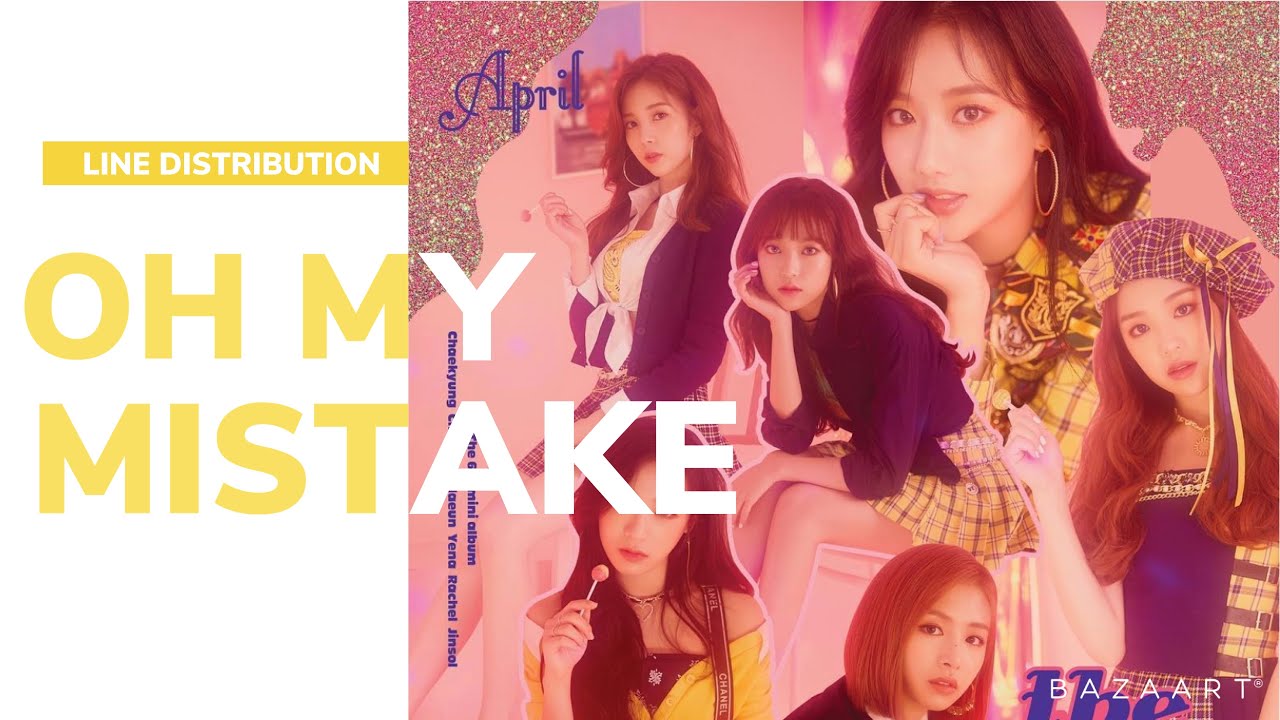 APRIL - OH MY MISTAKE (Line Distribution + Lyrics) - YouTube
