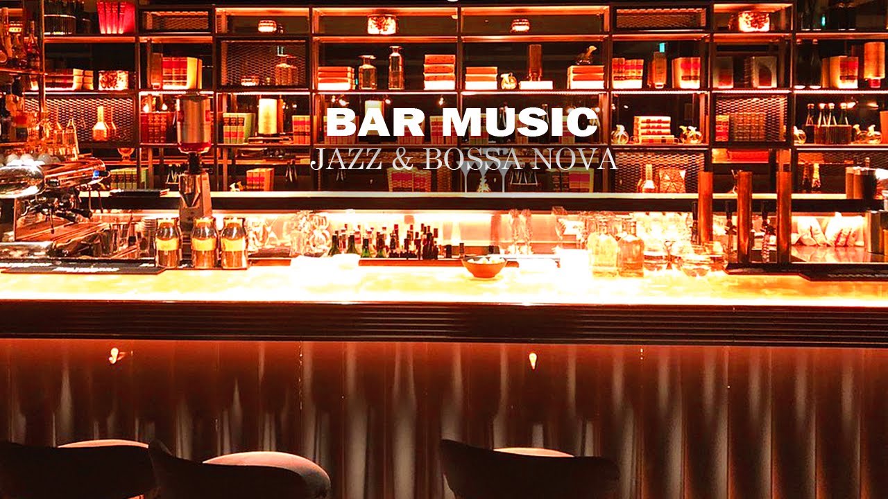 Bar Music Lounge Playlist - Jazz Bossa Nova Background Music MIX - YouTube