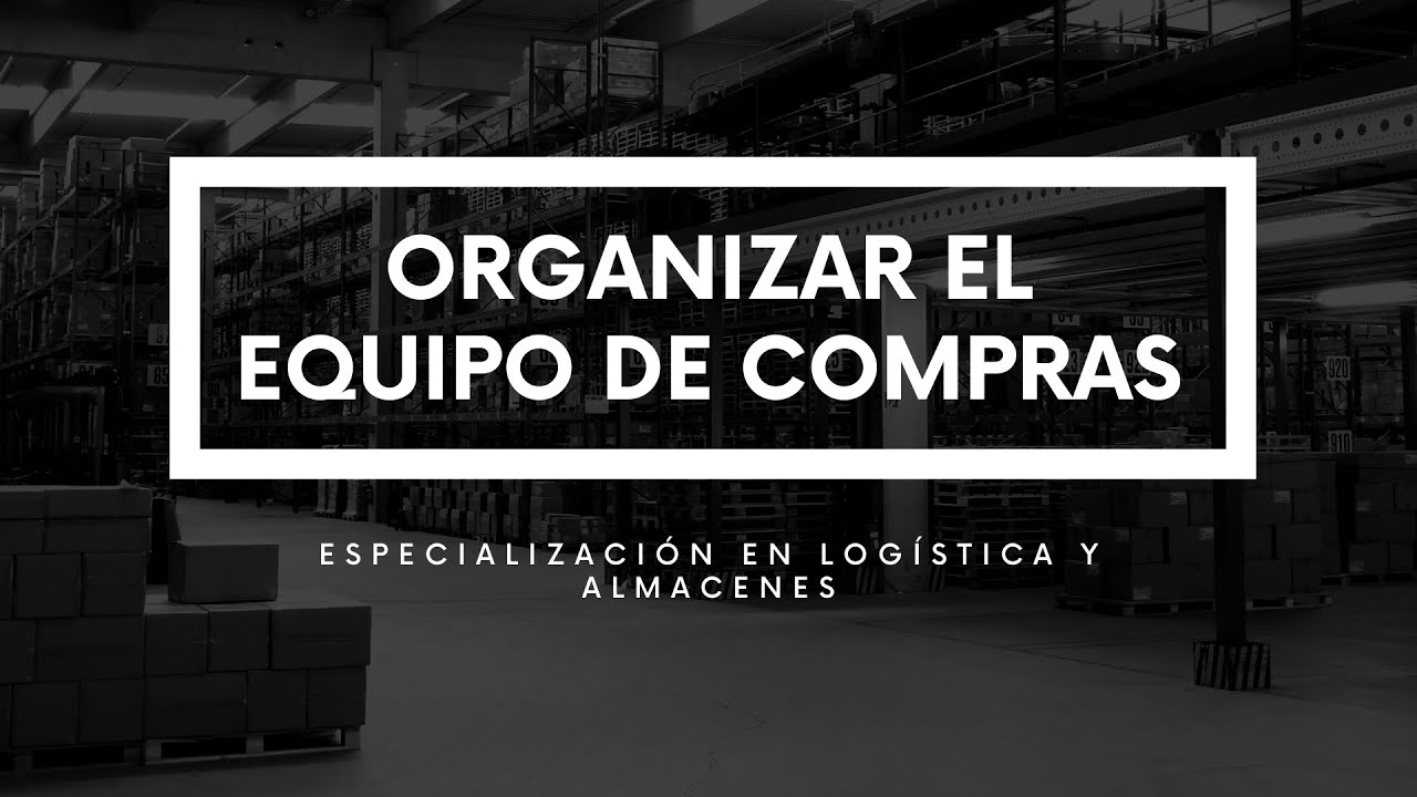 ORGANIZAR EL EQUIPO DE COMPRAS - YouTube