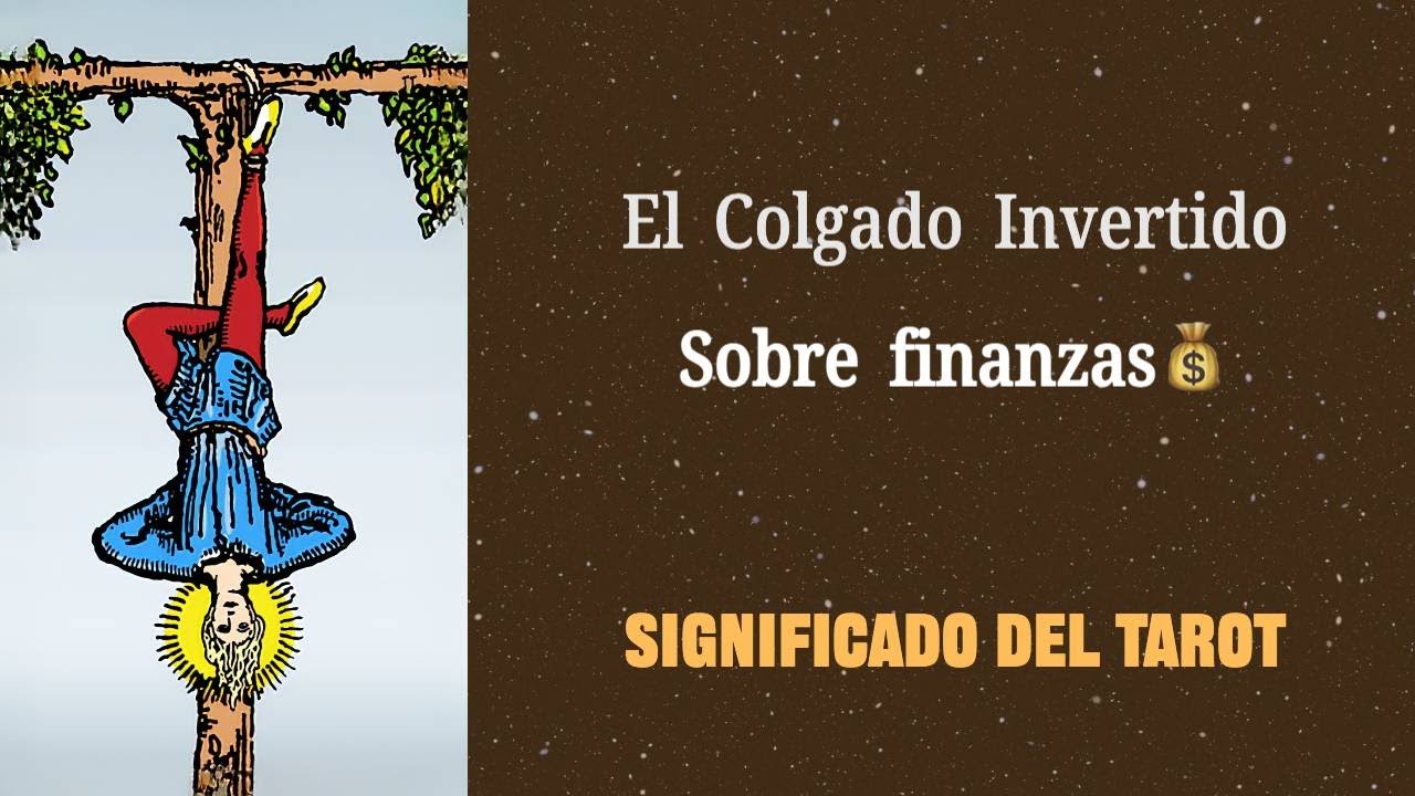 El Colgado Invertido💡¿Qué dicen las cartas sobre mis finanzas?💡 ...