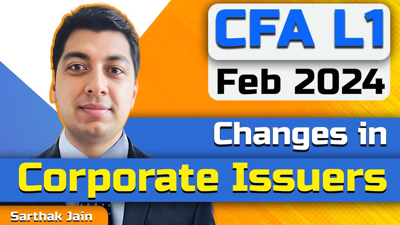 CFA L 1 Changes 2024 | Corporate Issuers | Sarthak Jain CFA - YouTube
