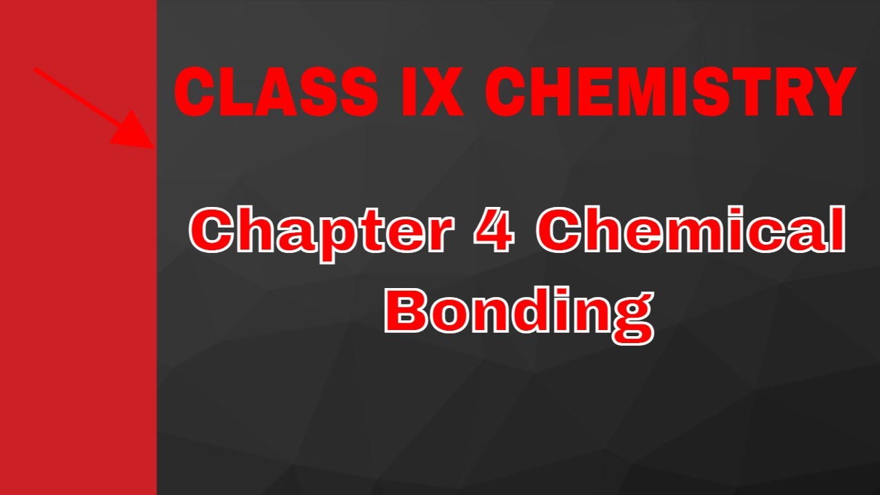 Class IX Chemistry | Chap 4 Chemical Bonding | Saturday Classes Dec ...