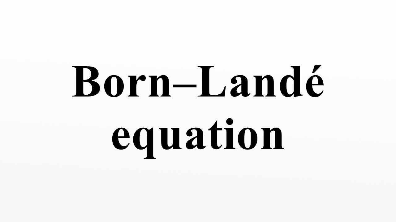 Born–Landé equation - YouTube