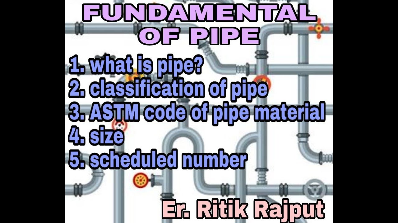 Fundamental of Pipe | Oil and Gas | Refinery | ASTM CODE ...