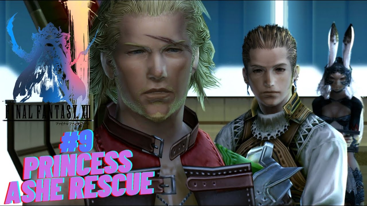 Rescue Princess Ashe of Dalmasca - Final Fantasy XII The Zodiac Age ...