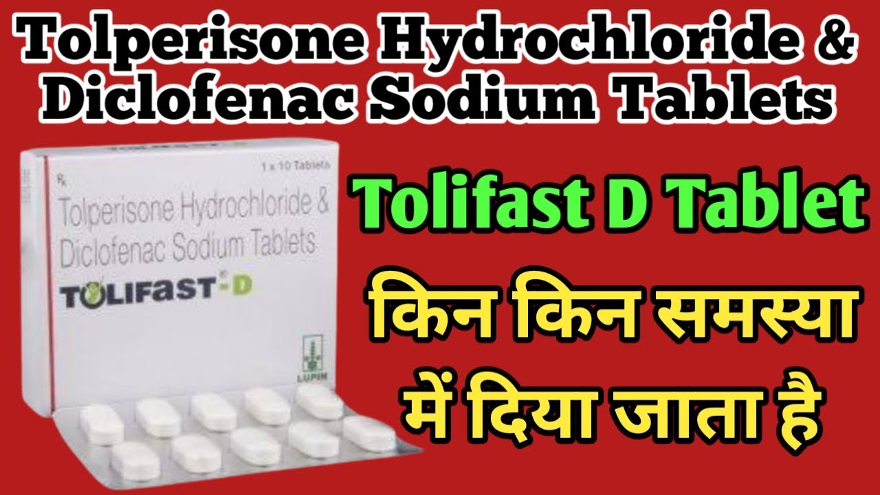 Tolifast D Tablet | Tolperisone Hydrochloride & Diclofenac Sodium ...