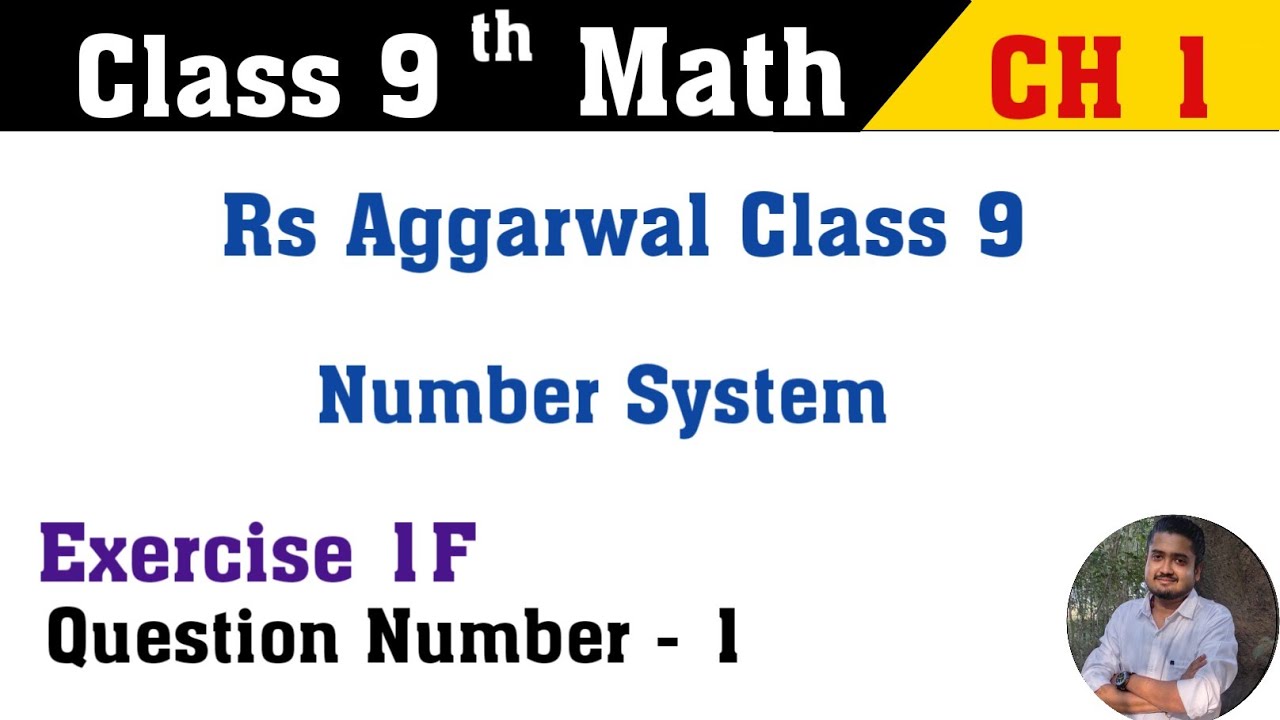Number System | Class 9 Math Exercise 1F Question 1 | Rs Aggarwal Class 9th Math Solution - YouTube