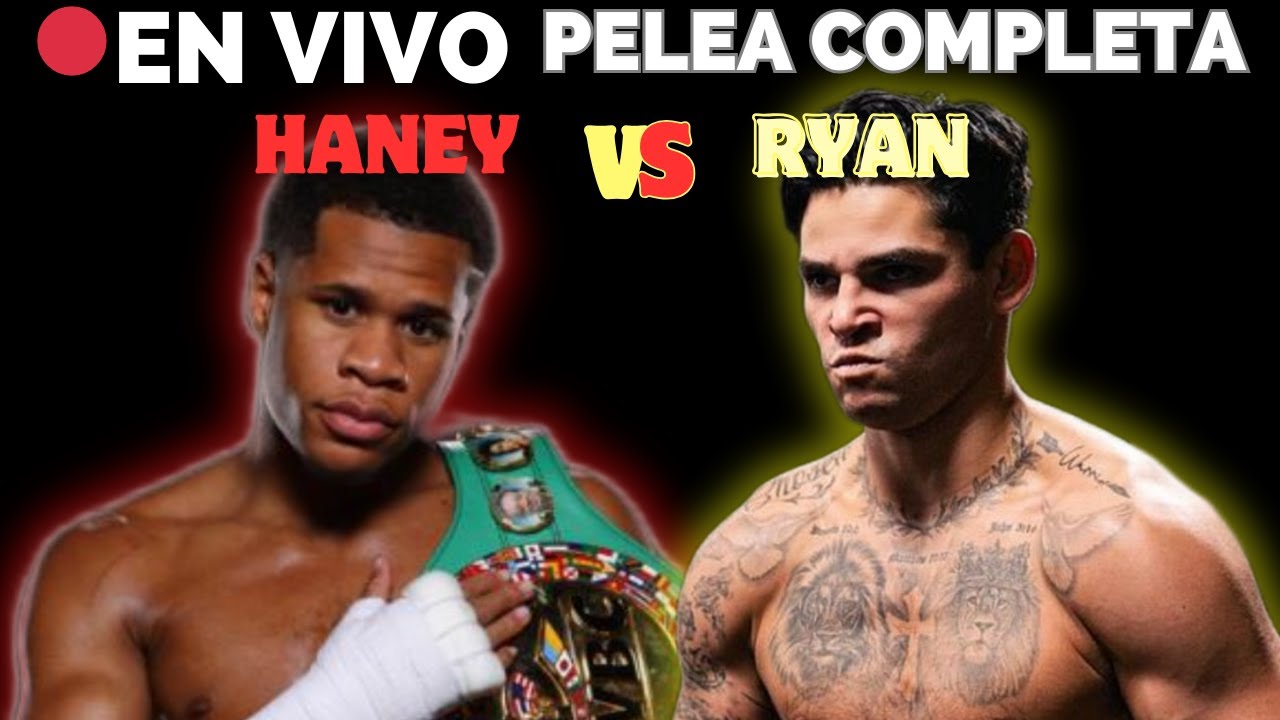 🔴EN VIVO🔥PELEA COMPLETA🥊Devin Haney🆚Ryan Garcia📢NARRACIÓN//COMENTARIOS ...