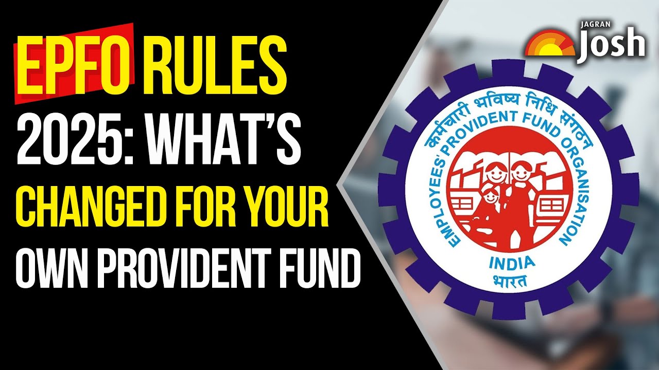 EPFO Rules 2025: Major Provident Fund Changes & How They Affect Your ...