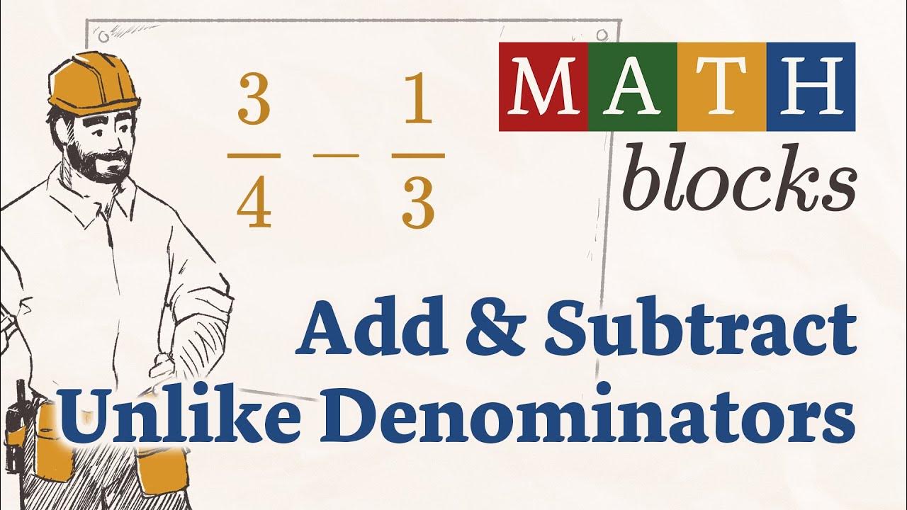 Adding and Subtracting Fractions With Unlike Denominators - Math Blocks - YouTube