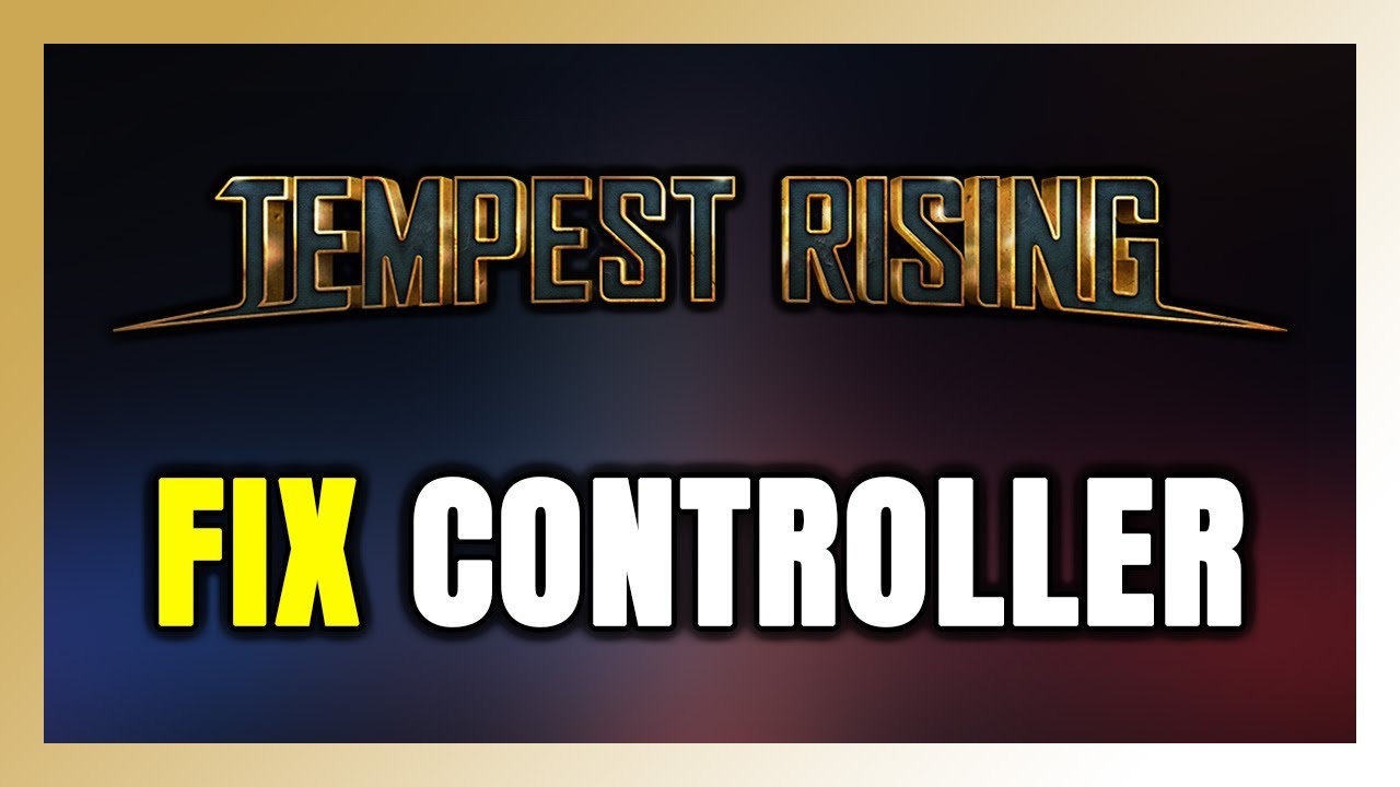 How to FIX Tempest Rising Controller/Gamepad Not Working on PC - YouTube