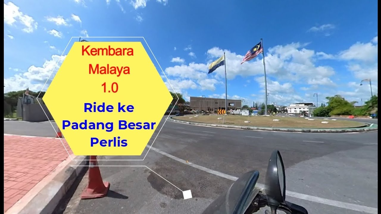 #15 Ride ke Padang Besar, Perlis - YouTube