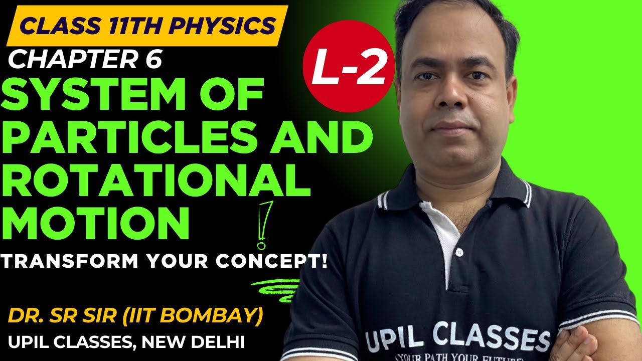 Class 11 Physics - Chap 6: Lec-2 (Rotational Motion ) | Motion of COM & Linear Momentum | JEE ...