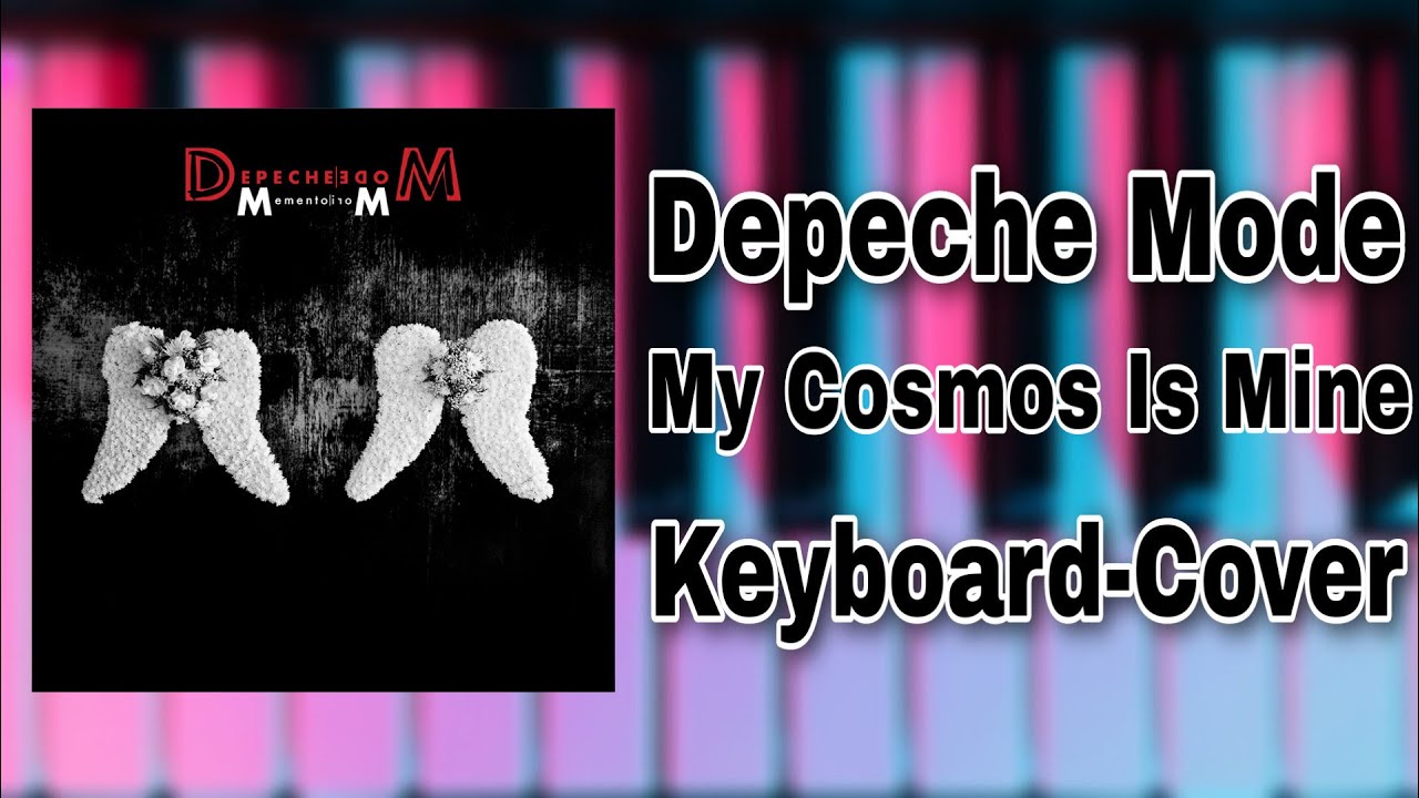 DEPECHE MODE - MY COSMOS IS MINE (Keyboard-Cover) - YouTube
