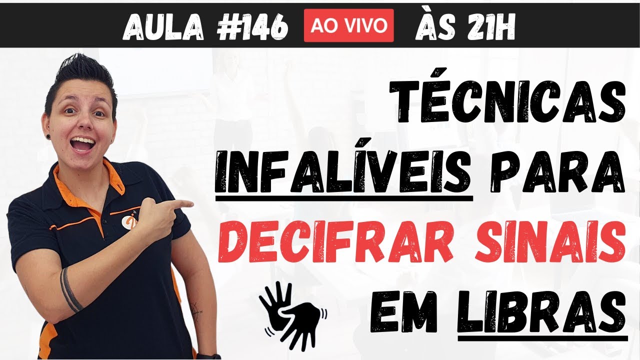 Técnicas INFALÍVEIS para decifrar SINAIS em Libras | Aula #146 - YouTube