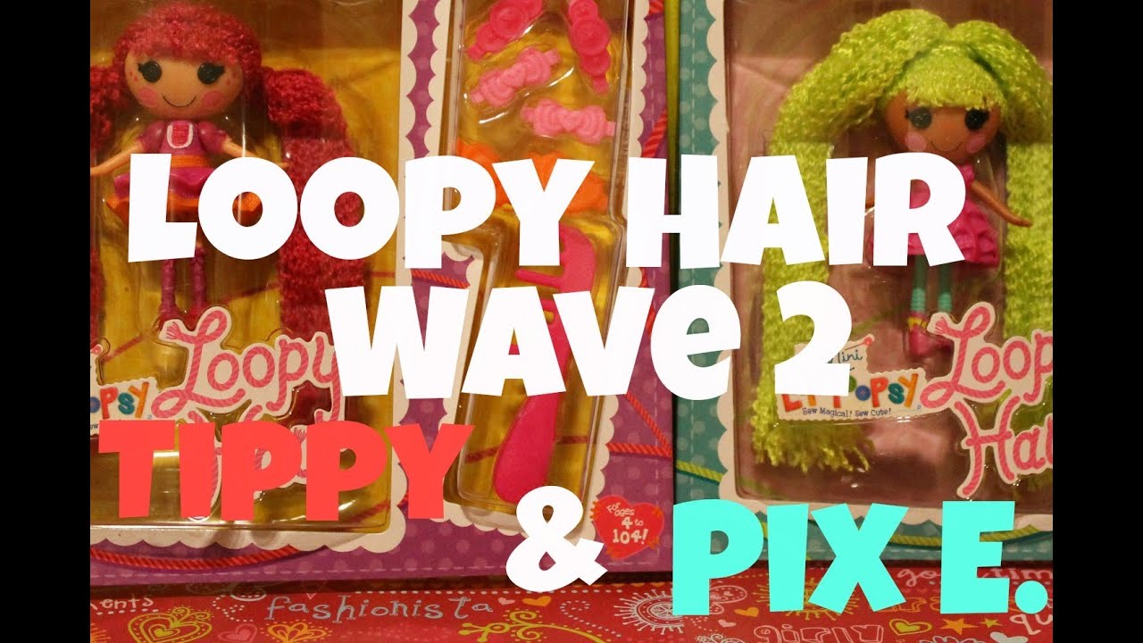 Mini Lalaloopsy Loopy Hair Wave 2 Review | Tippy & Pix E. - YouTube