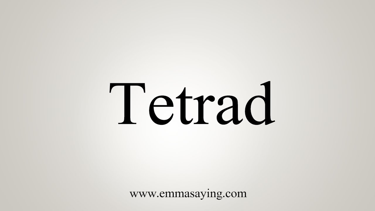 How To Say Tetrad - YouTube