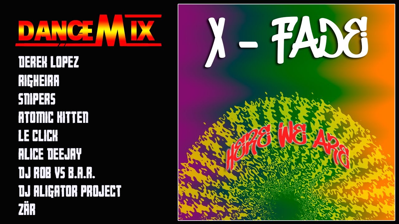 Dance Mix - X-Fade - Here We Are - YouTube