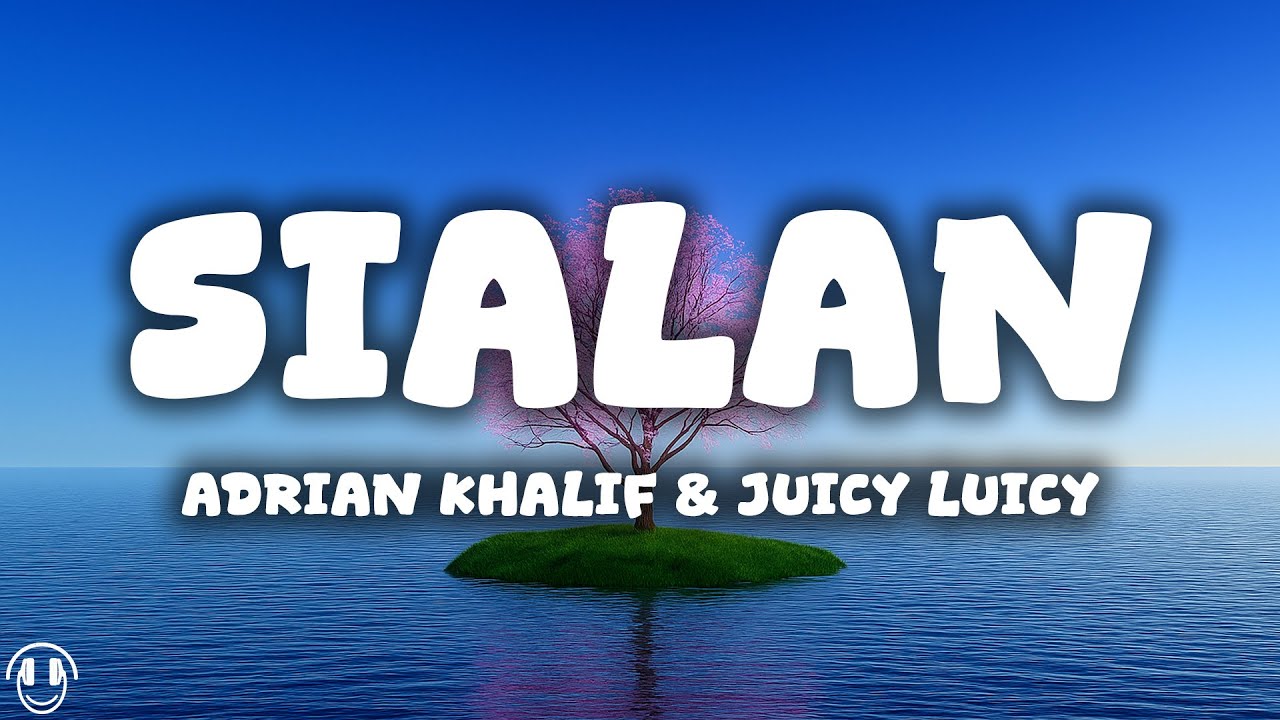 Adrian Khalif & Juicy Luicy - Sialan (Lyrics) - YouTube