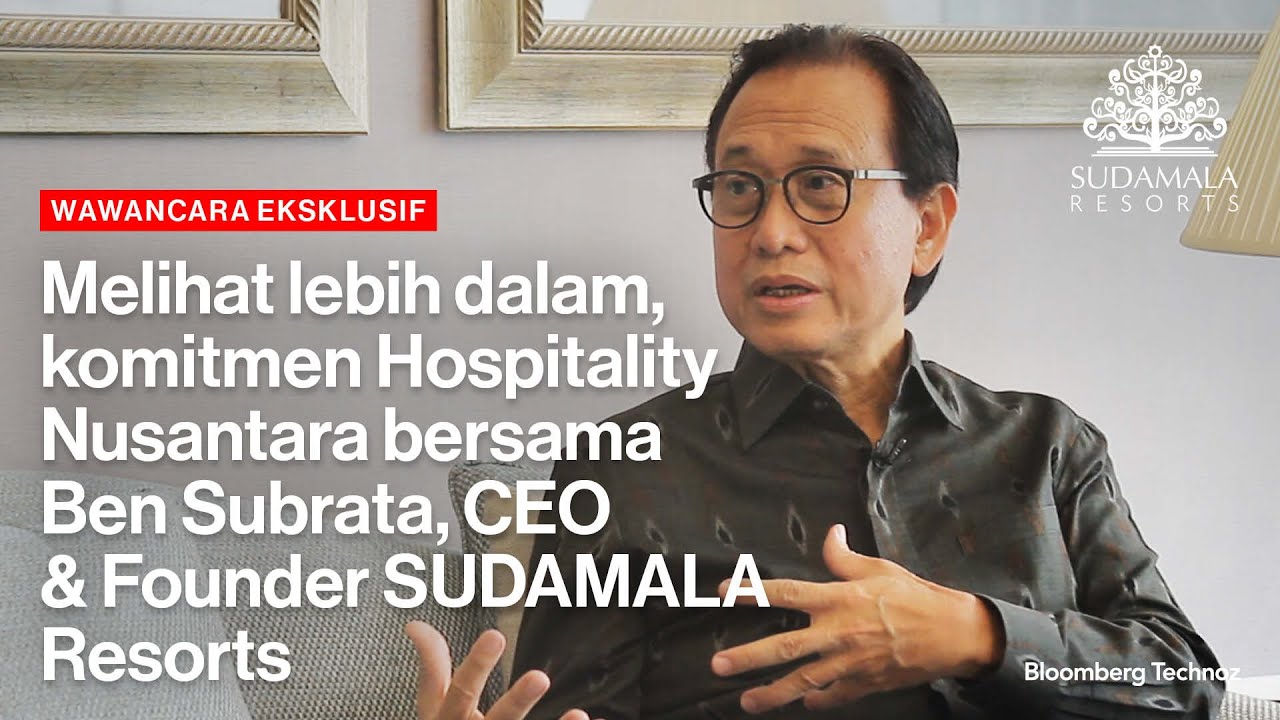 Melihat lebih, komitmen Hospitality Nusantara bersama Ben Subrata, CEO & Founder SUDAMALA ...