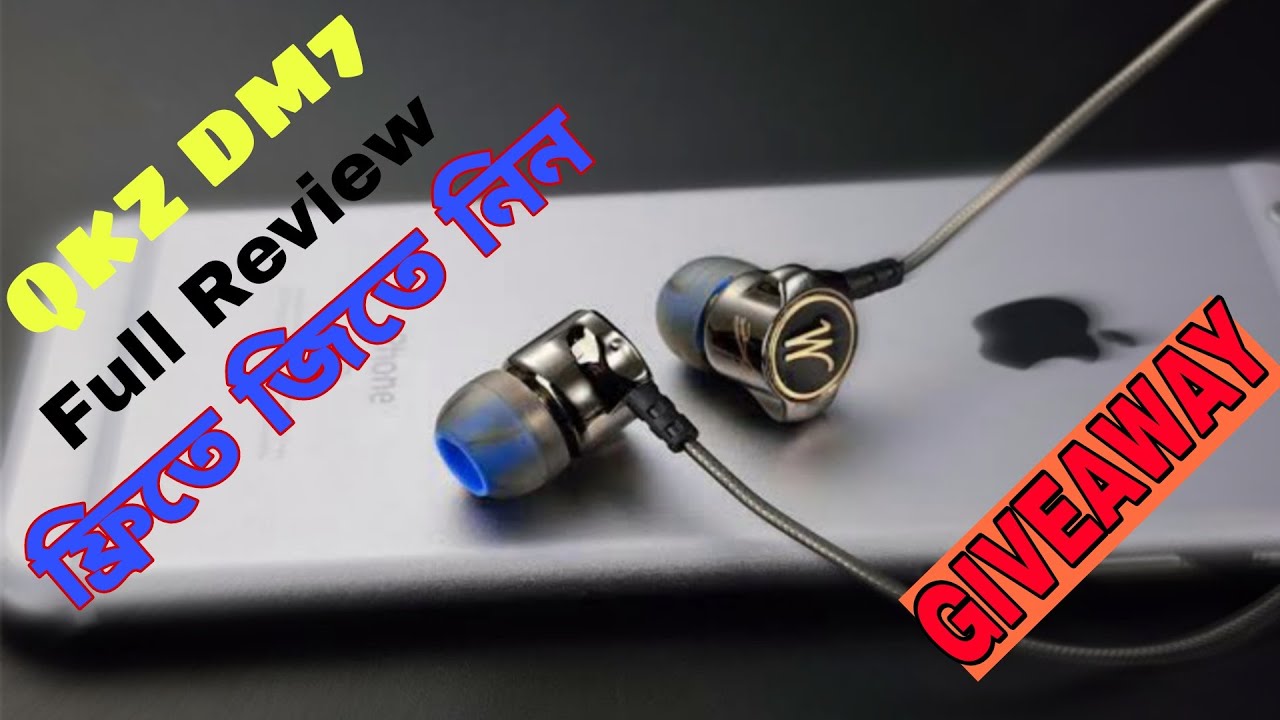 QKZ DM7 Full Review In Bangla || Best Budget Earphone 2021? GIVEAWAY ...
