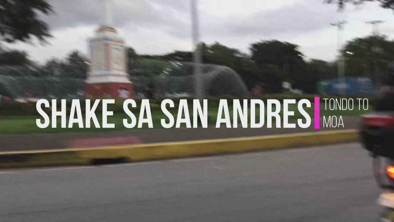 SHAKE SA SAN ANDRES (Tondo to Moa) - YouTube