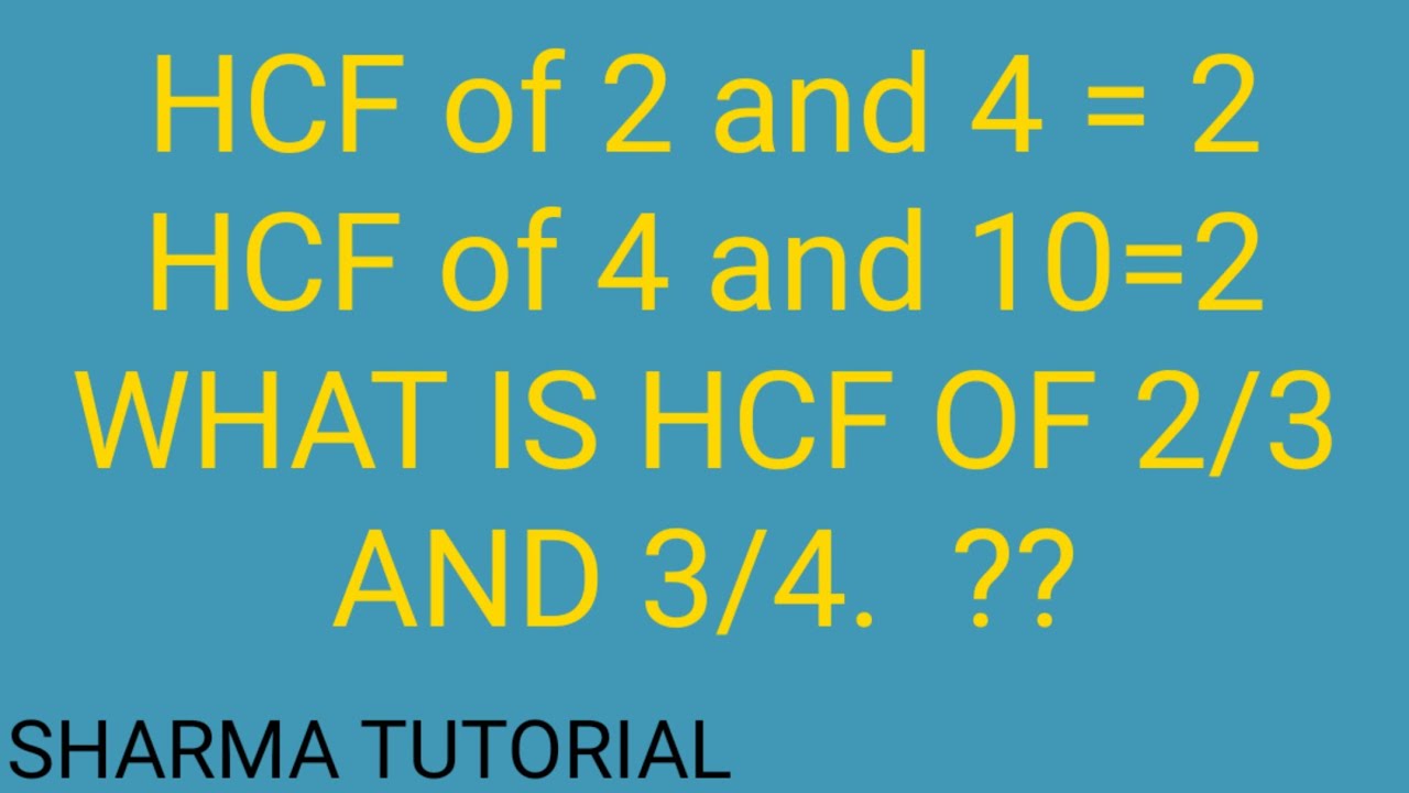 How To Find HCF Of Fractions SharmaTutorial YouTube How To Find HCF Of Fractions SharmaTutorial YouTube