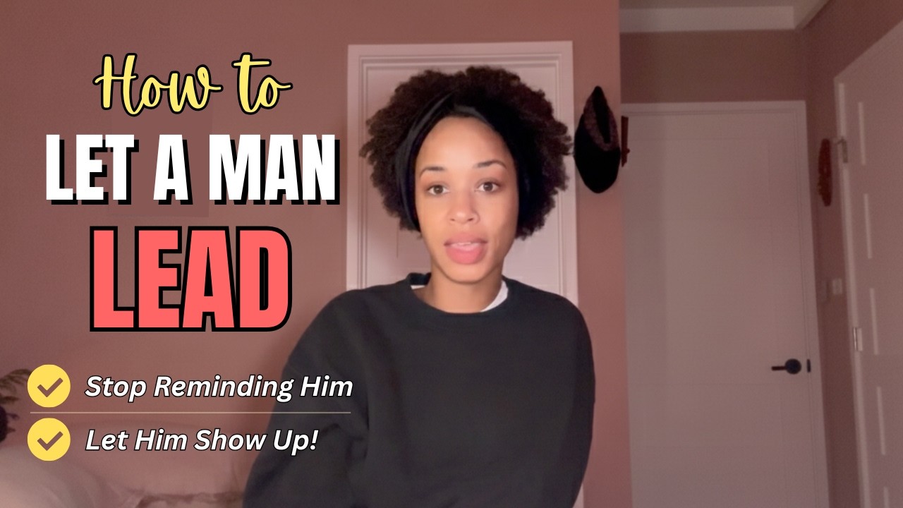How to Let a Man LEAD (Without Chasing or Feeling Guilt) - YouTube