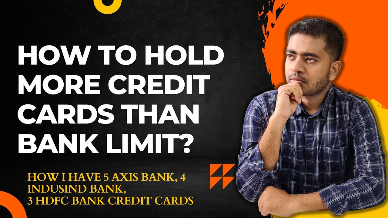 How To Get Extra Credit Card From Bank | How I Got 5 Axis Cards, 3 HDFC ...