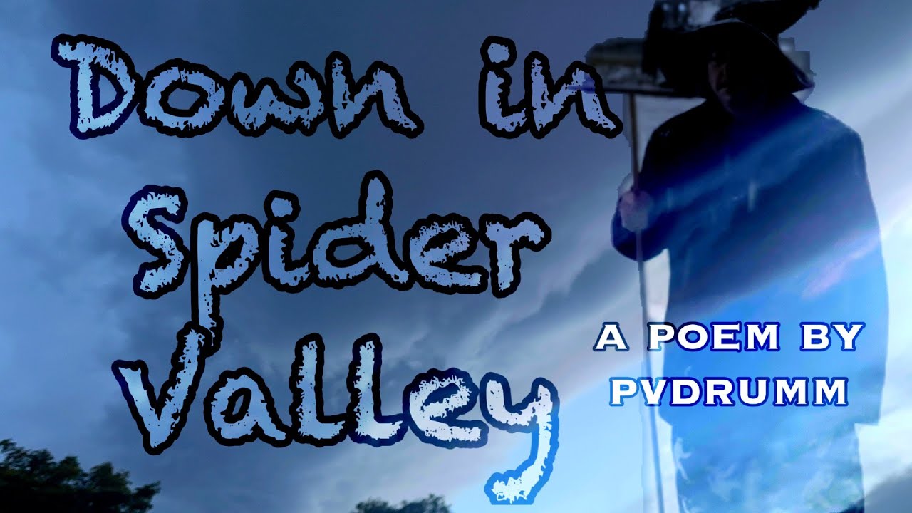 Down in Spider Valley A poem - YouTube