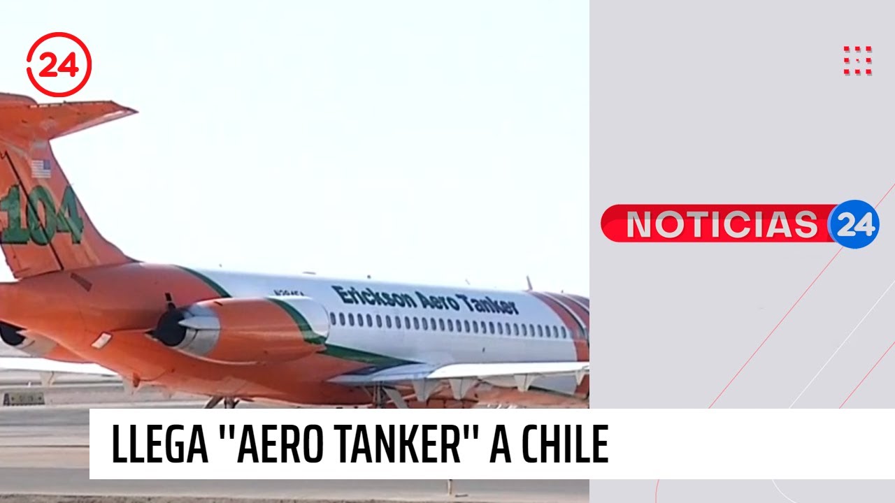 Llega el "Aero Tanker": Combatirá incendios en el sur | 24 Horas TVN ...