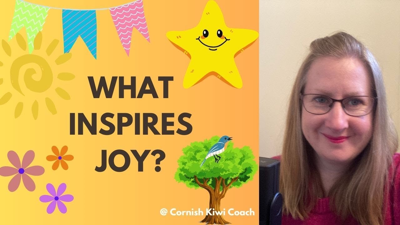 What inspires joy? | Cornish Kiwi Coach - YouTube