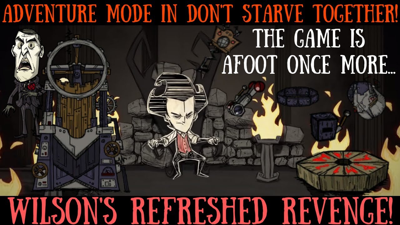 New Adventure Mode In DST! Wilson's Refreshed Revenge! - A Game Is ...