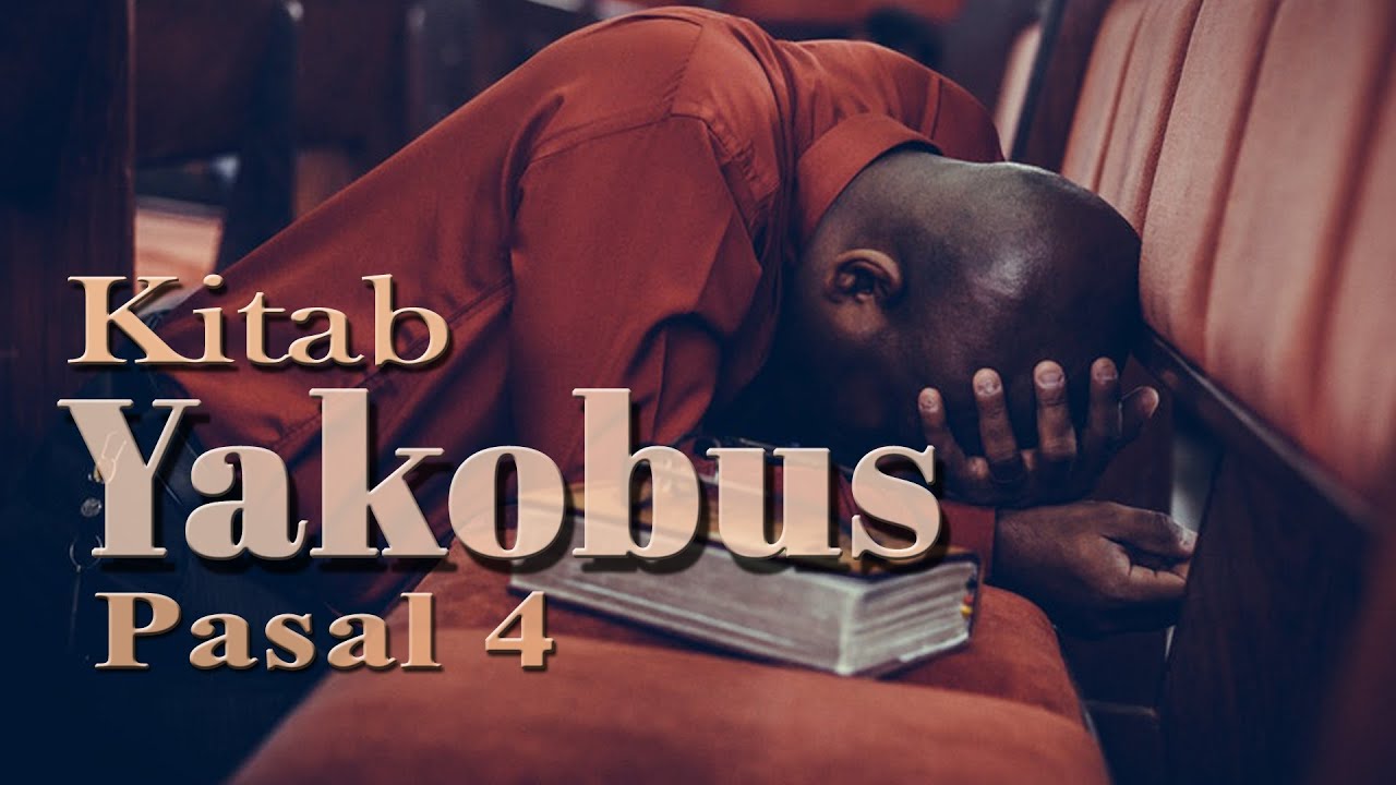 Kitab Yakobus - Pasal 4 - YouTube