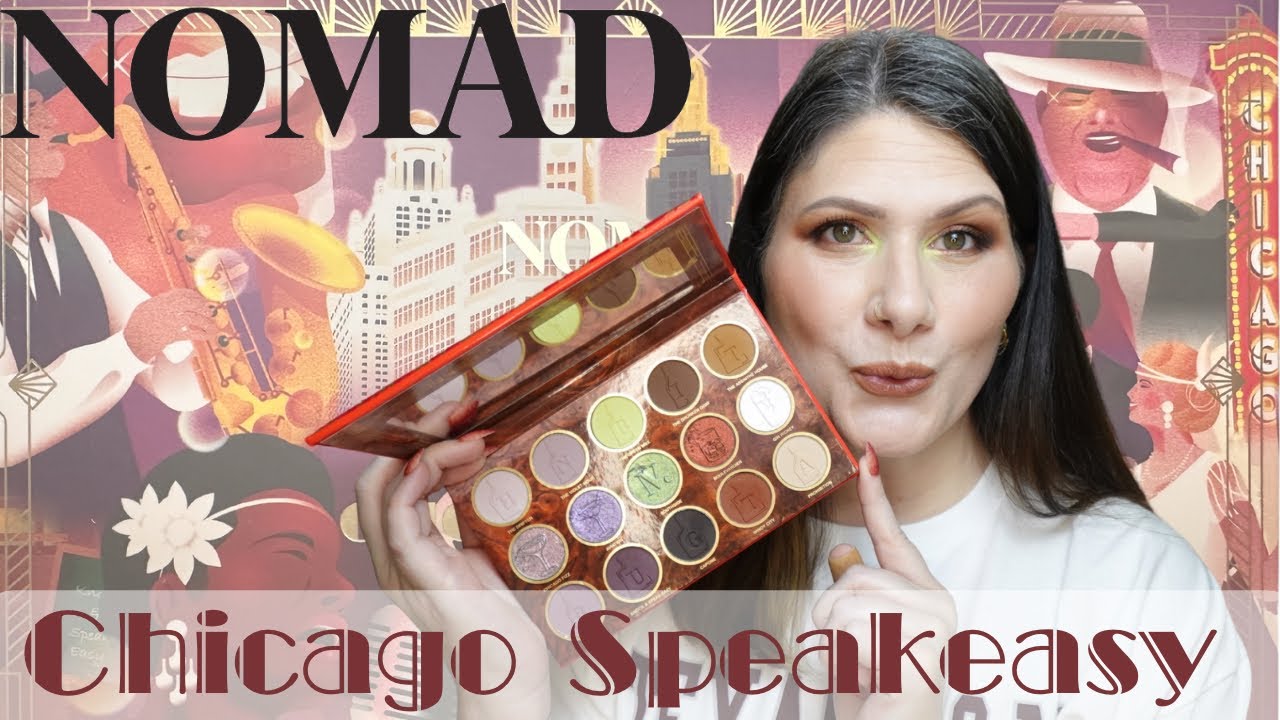 NOMAD COSMETICS CHICAGO SPEAKEASY | 2 LOOKS + SWATCHES - YouTube