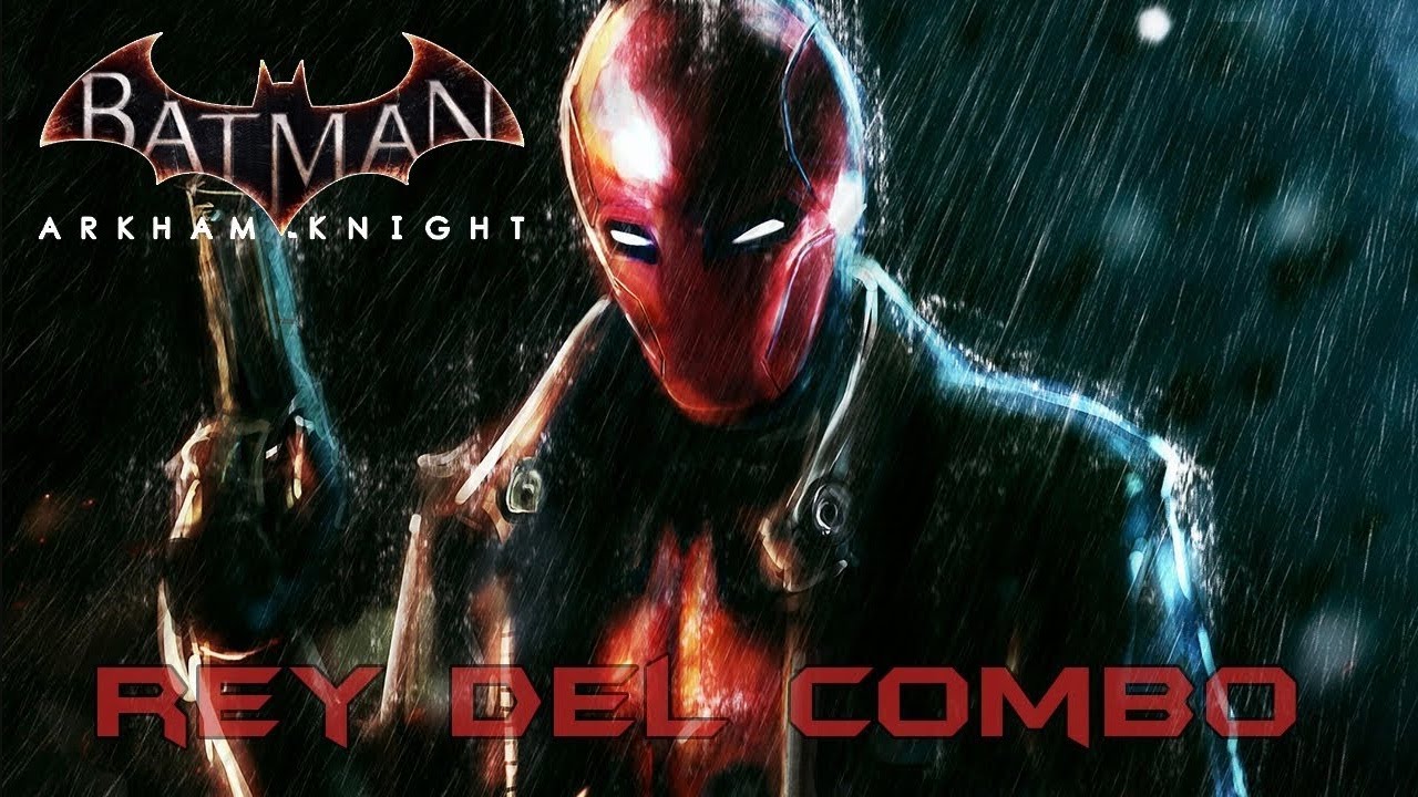BATMAN ARKHAM KNIGHT | REY DEL COMBO | RED HOOD - YouTube