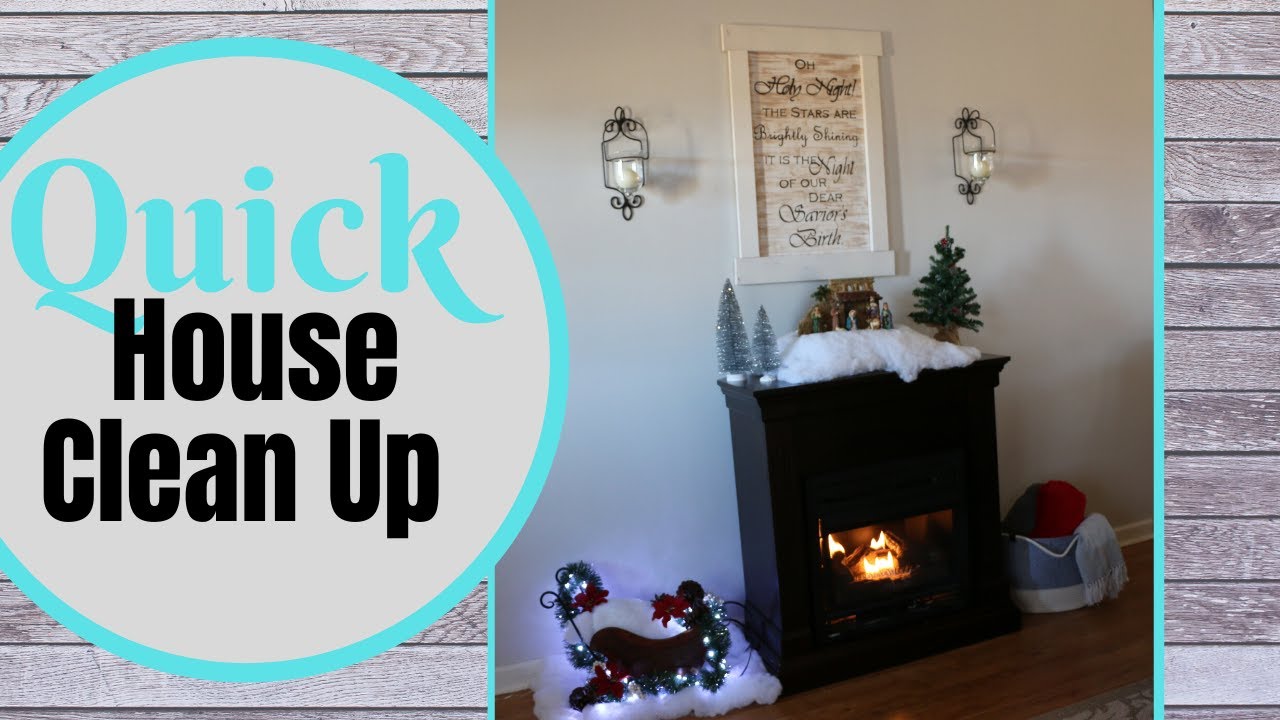 QUICK HOUSE CLEAN UP / QUICK CLEAN WITH ME - YouTube