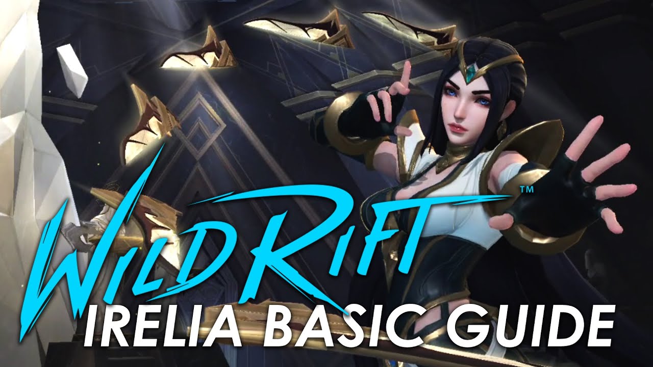 Understanding Irelia | Wild Rift Pinoy Champion Guide - YouTube