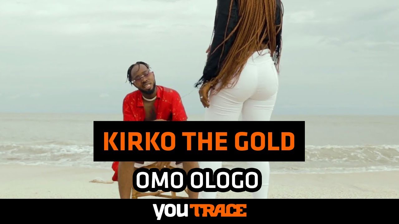 Kirko The Gold- Omo Ologo - YouTube
