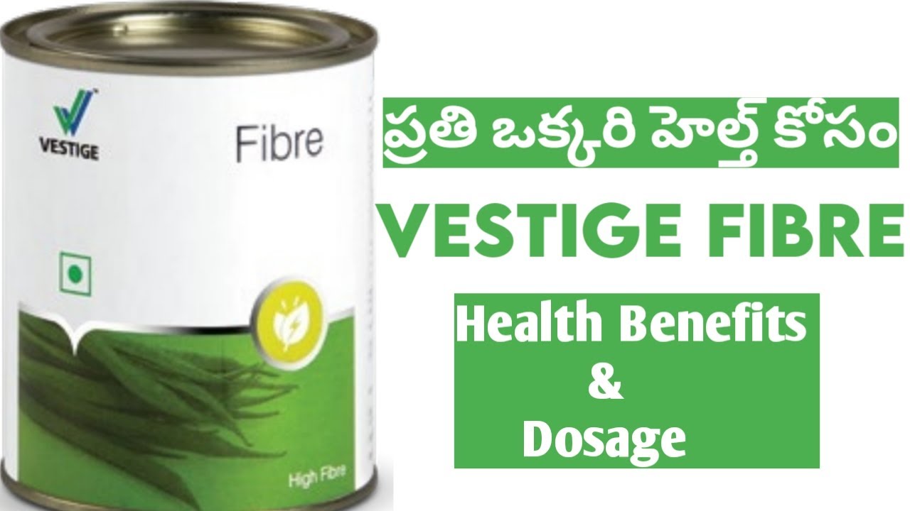 Vestige Fibre health Benefits in Telugu - YouTube
