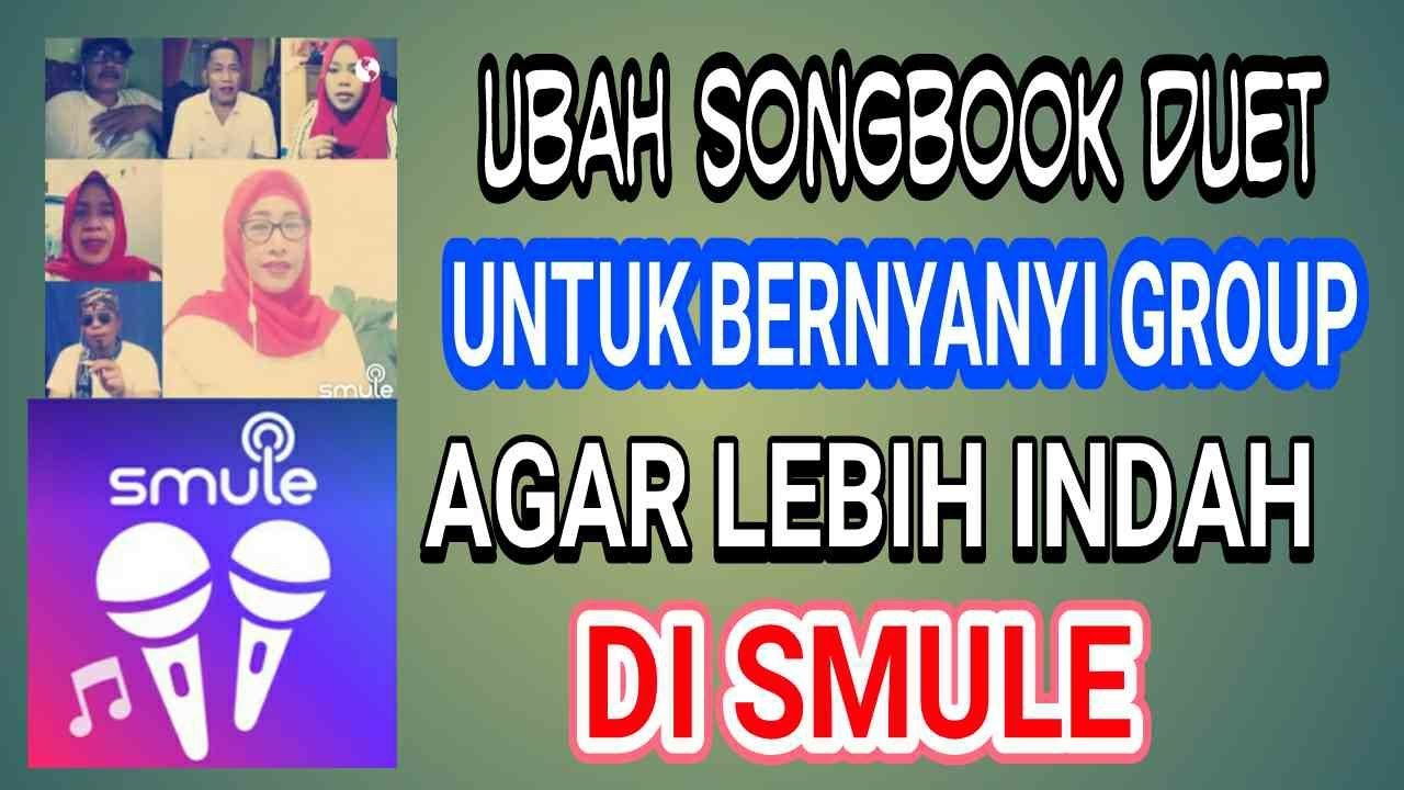 CARA BUAT SONGBOOK UNTUK GROUP SMULE AGAR TERLIHAT INDAH - YouTube