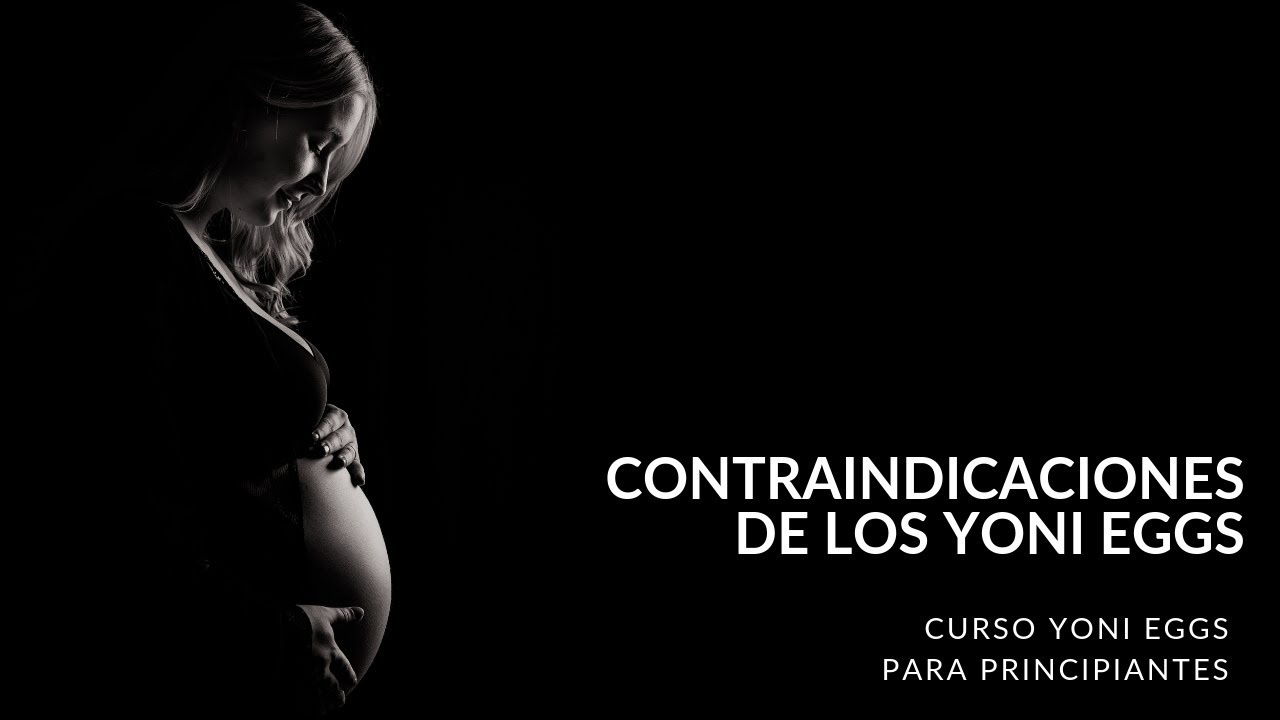 Contraindicaciones de los Yoni Eggs/ Tutorial yoni eggs para ...