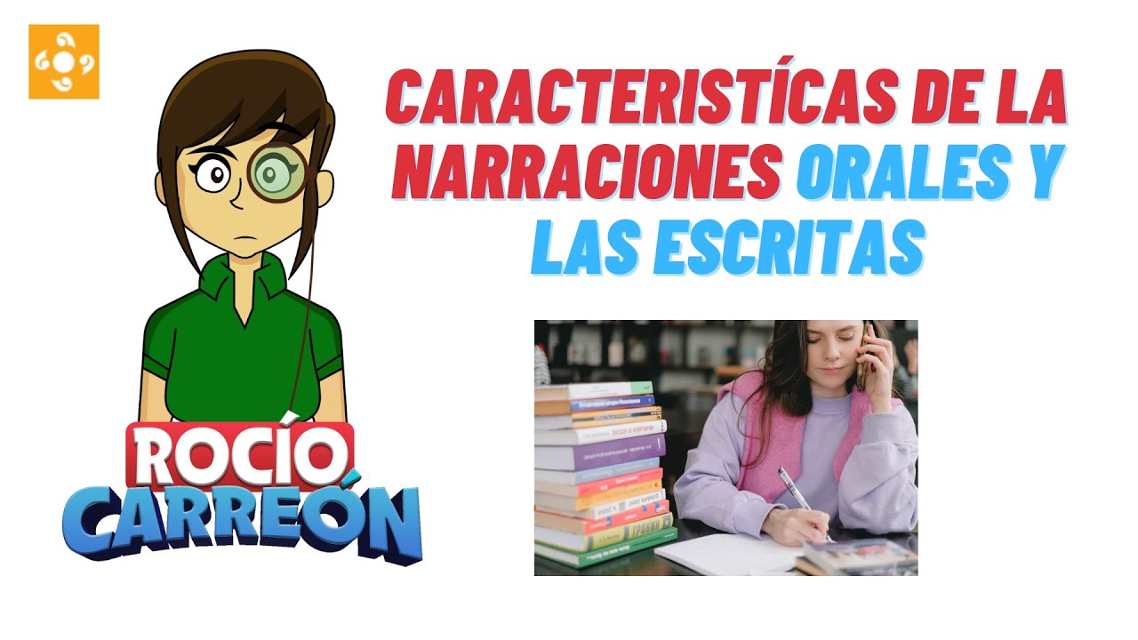 CARACTERISTICAS DE LAS NARRACIONES ORALES Y ESCRITAS - YouTube