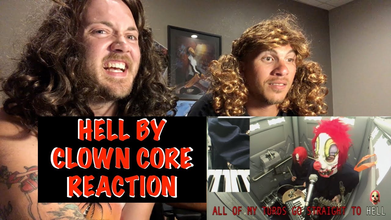 Hell by Clown Core Reaction - YouTube