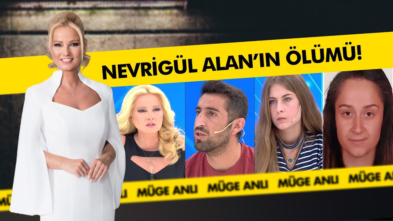 Nevrigül Alan'ın Şüphelerle Dolu Ölümü! - Müge Anlı ile Tatlı Sert ...