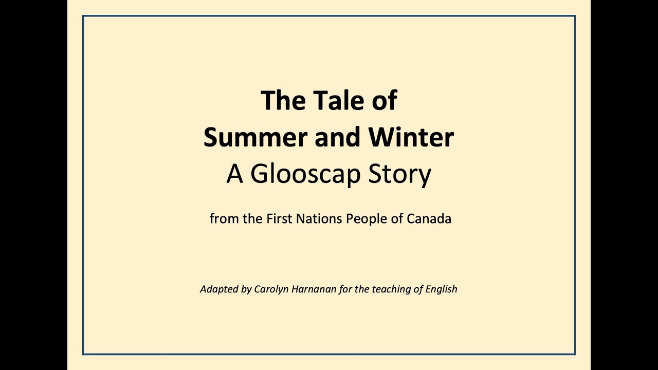 The Tale of Summer and Winter: A First Nations Glooscap Story with Transcript - YouTube