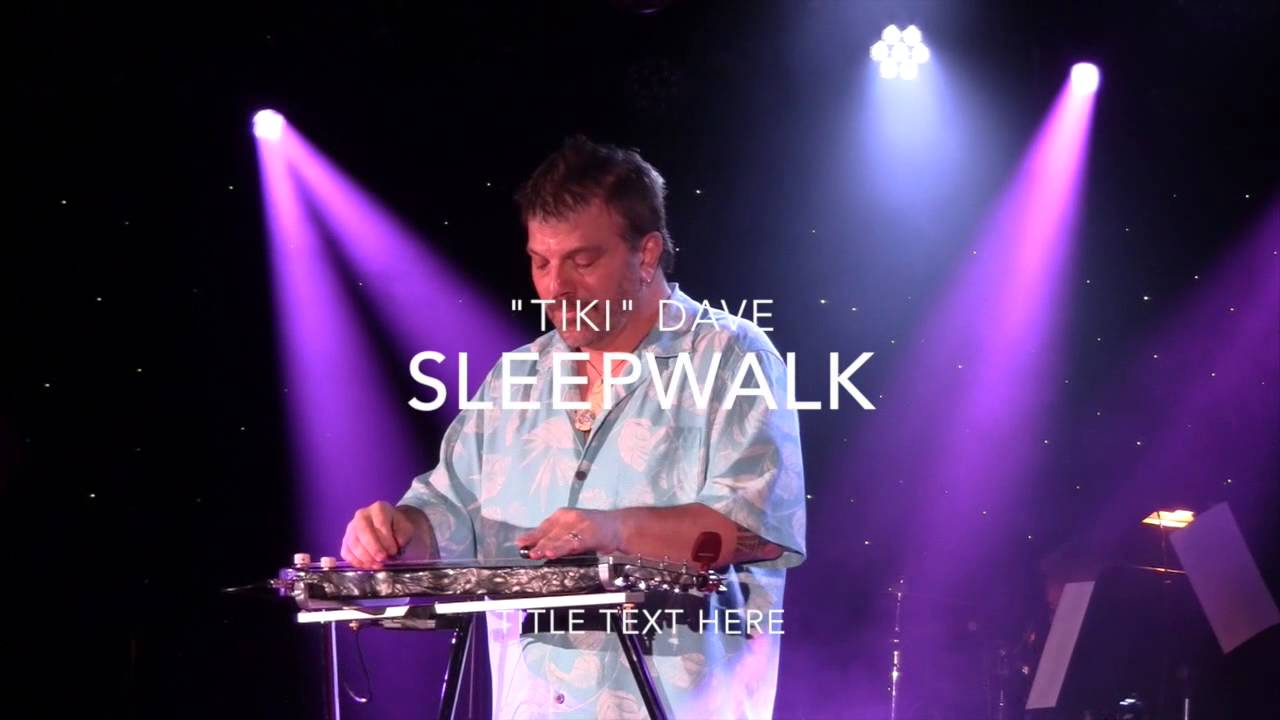 Sleepwalk-"Tiki" Dave Shelly - YouTube