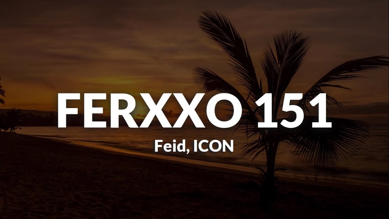 Feid, ICON - FERXXO 151(Letra/Lyrics) - YouTube