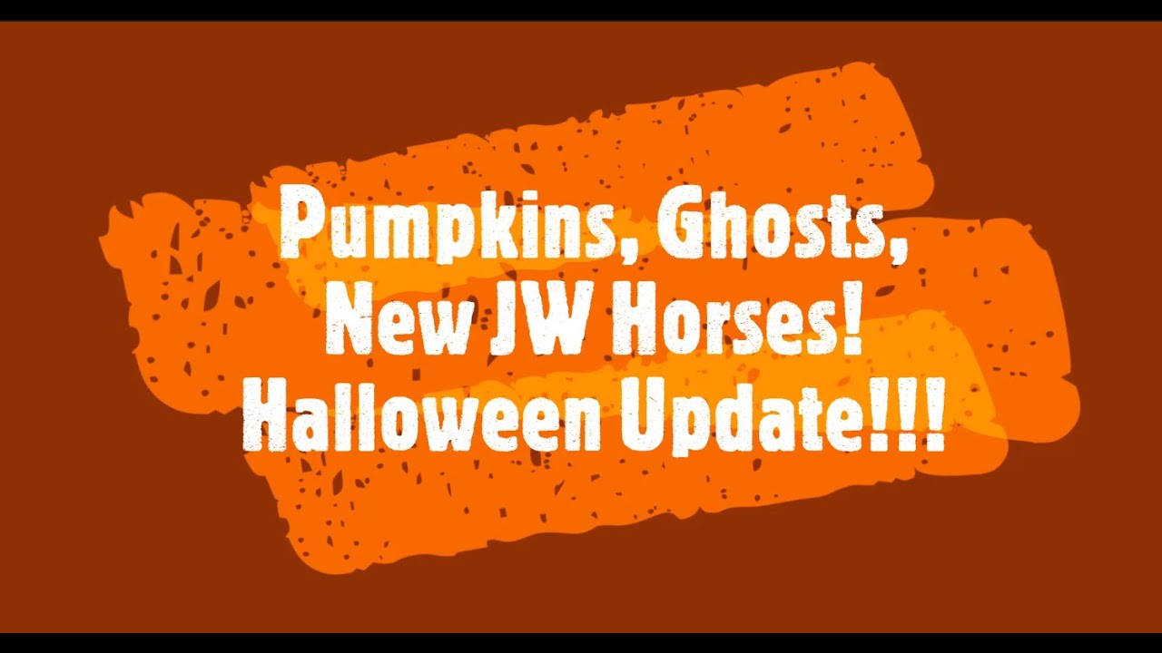 Halloween Update! Pumpkins, Ghosts, New JW Horses! - YouTube
