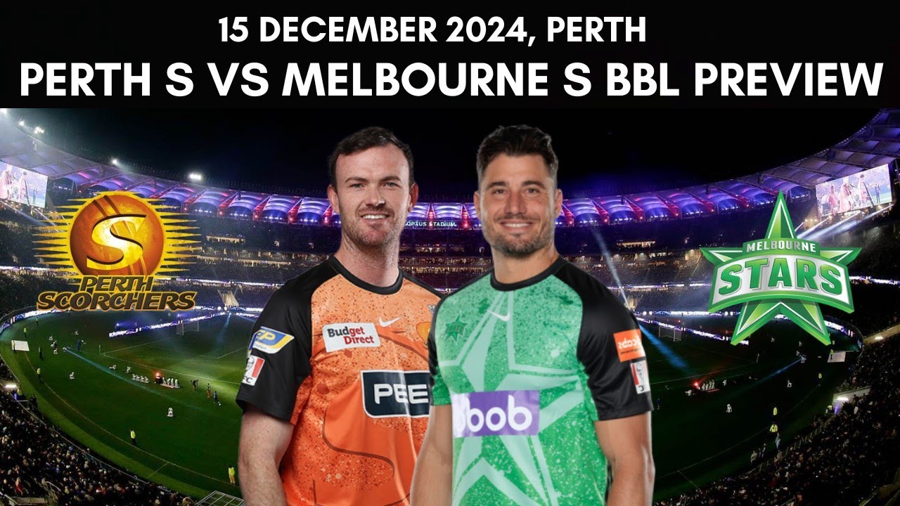 Big Bash League: Perth Scorchers vs Melbourne Stars Preview - 15 ...